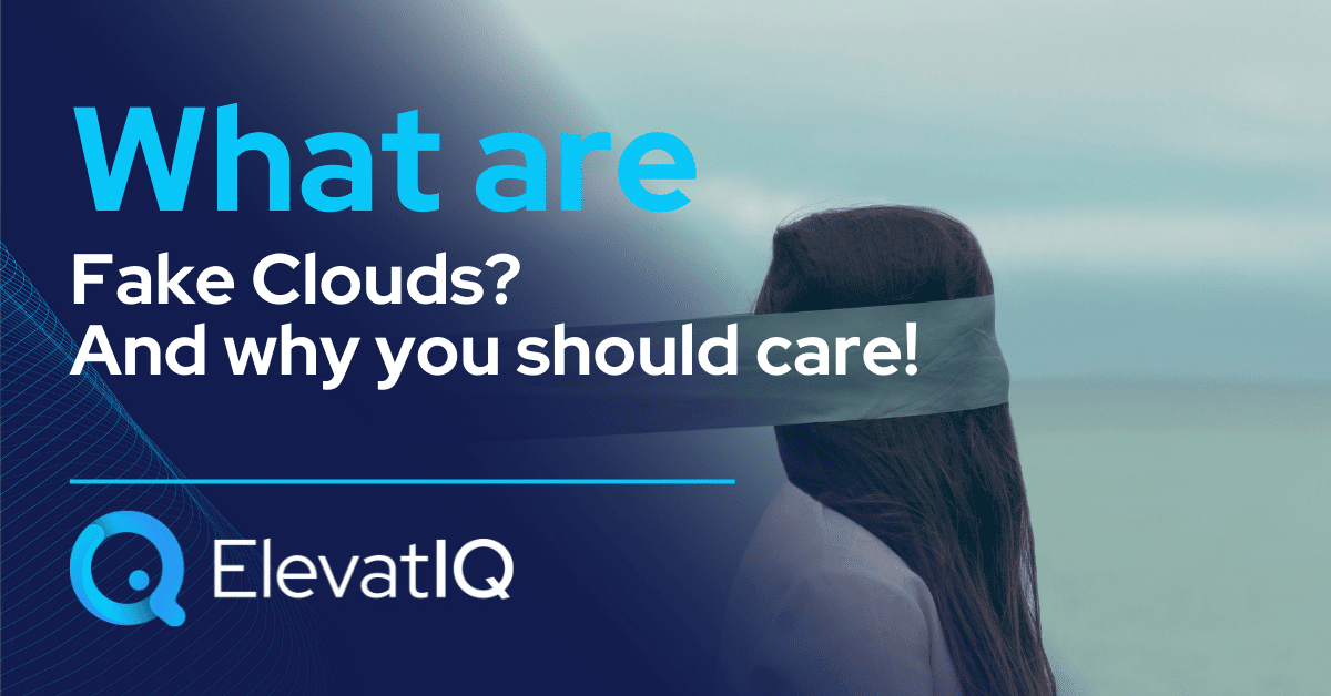 What are Fake Clouds? And why you should care!