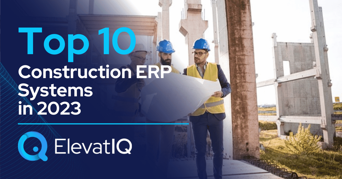 Top 10 Construction ERP Systems in 2023