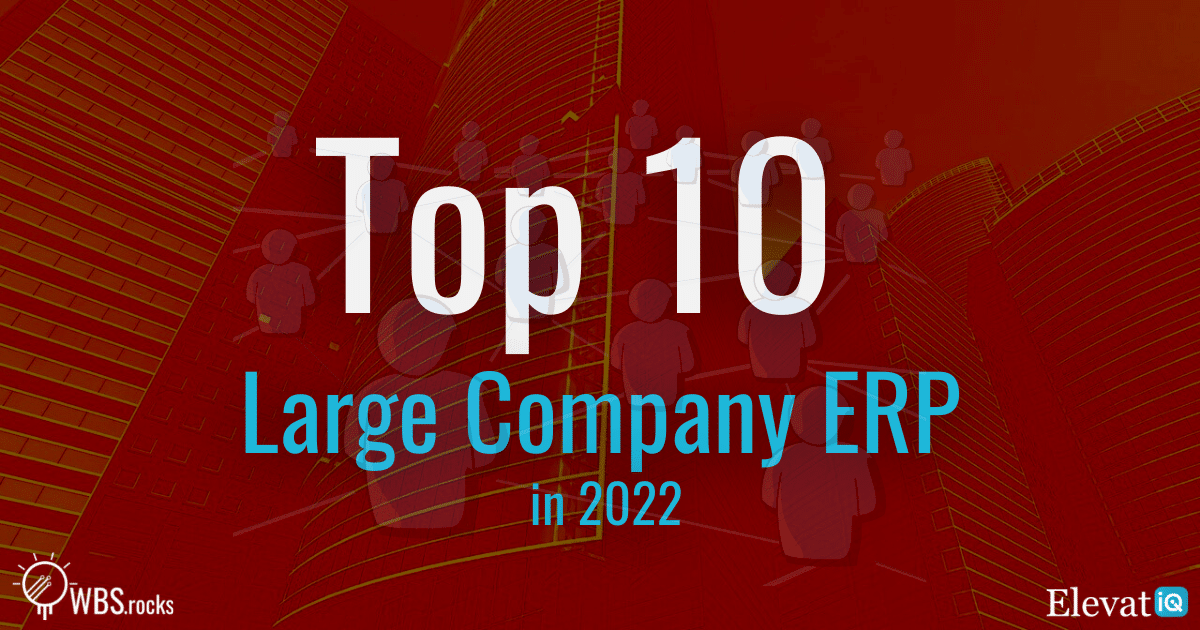 Top 10 Large Company ERP in 2022