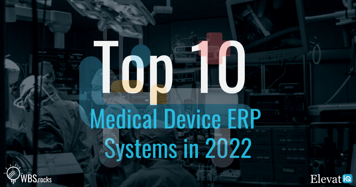 Top 10 Medical Device ERP Systems in 2022