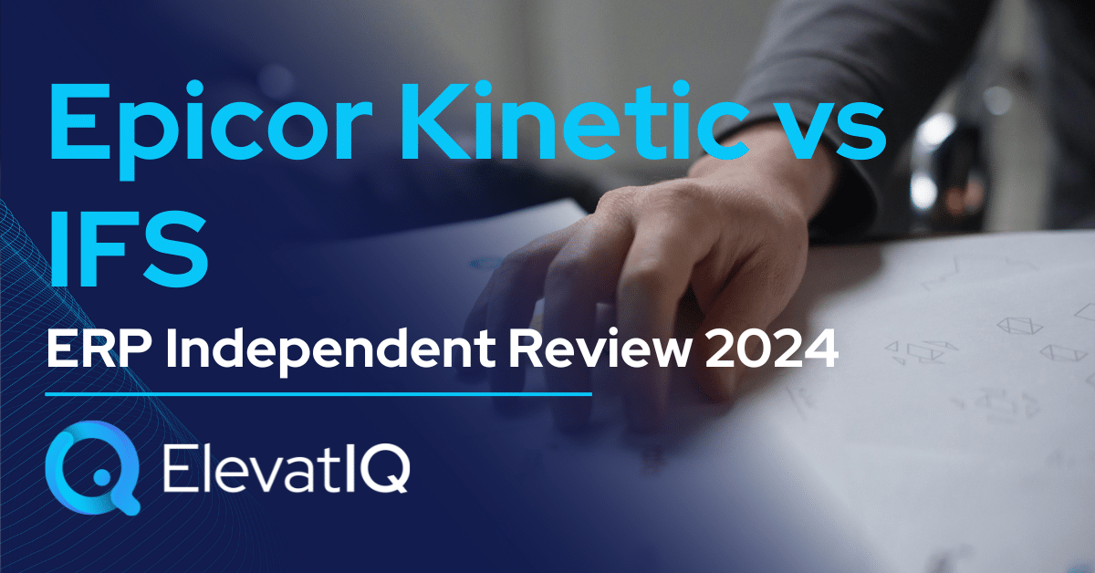 Epicor Kinetic vs IFS ERP Independent Review 2024 Epicor Kinetic vs IFS ERP Independent Review 2024